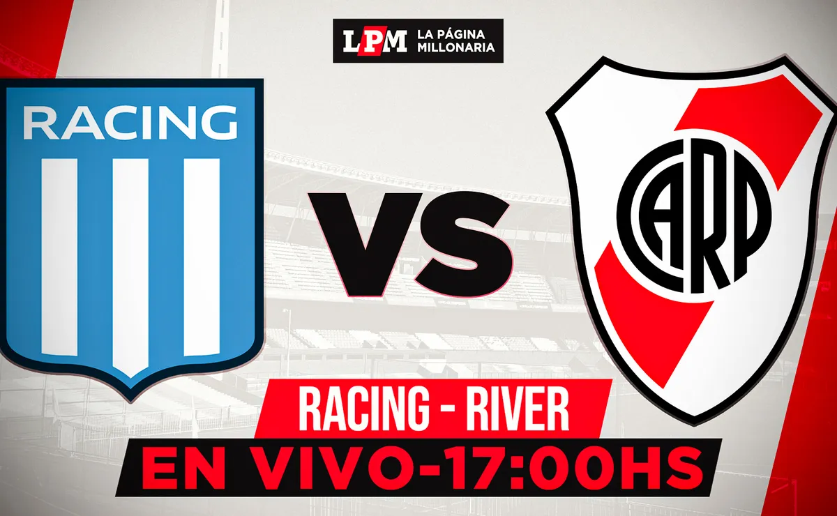 Racing vs. River EN VIVO: transmisión gratis minuto a minuto